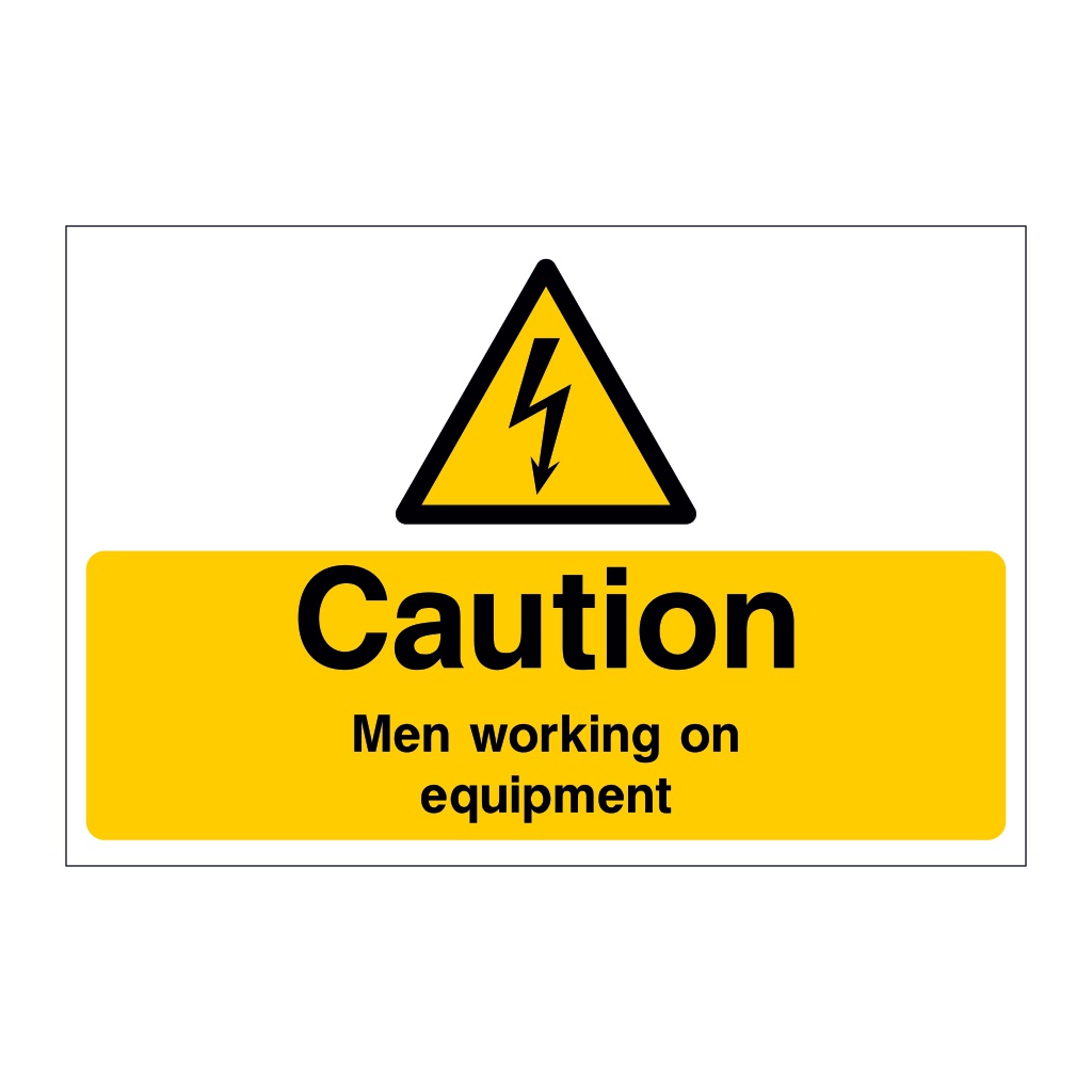 Caution Men working on equipment sign | British Safety Signs
