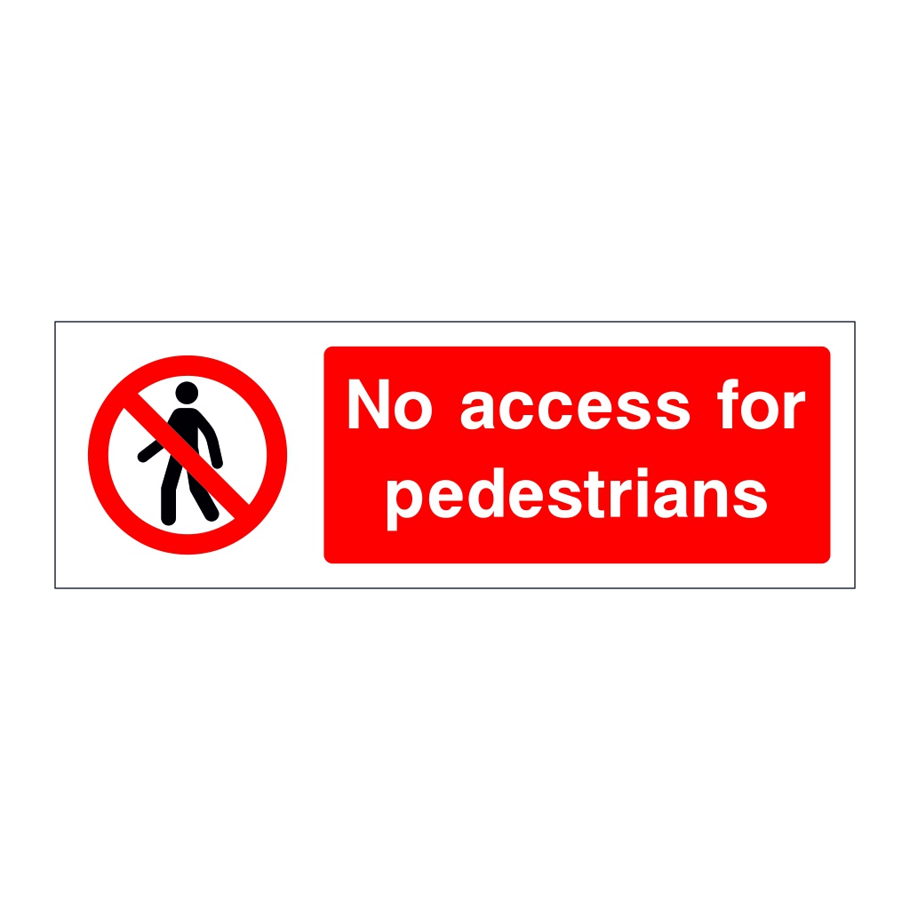 No access for pedestrians sign | British Safety Signs