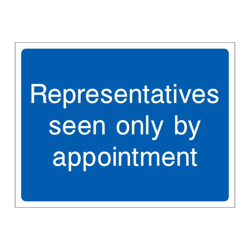 Representatives seen only by appointment sign | British Safety Signs
