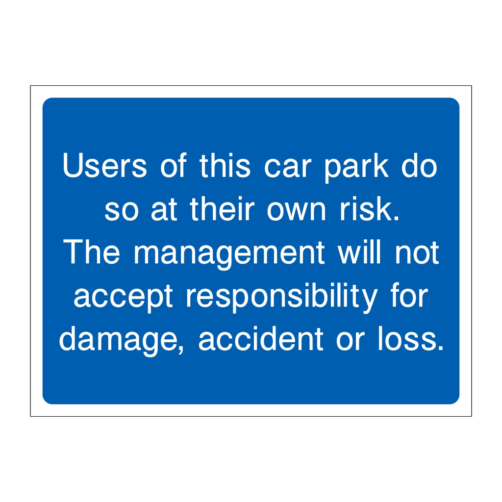 Users of this car park do so at their own risk sign | British Safety Signs