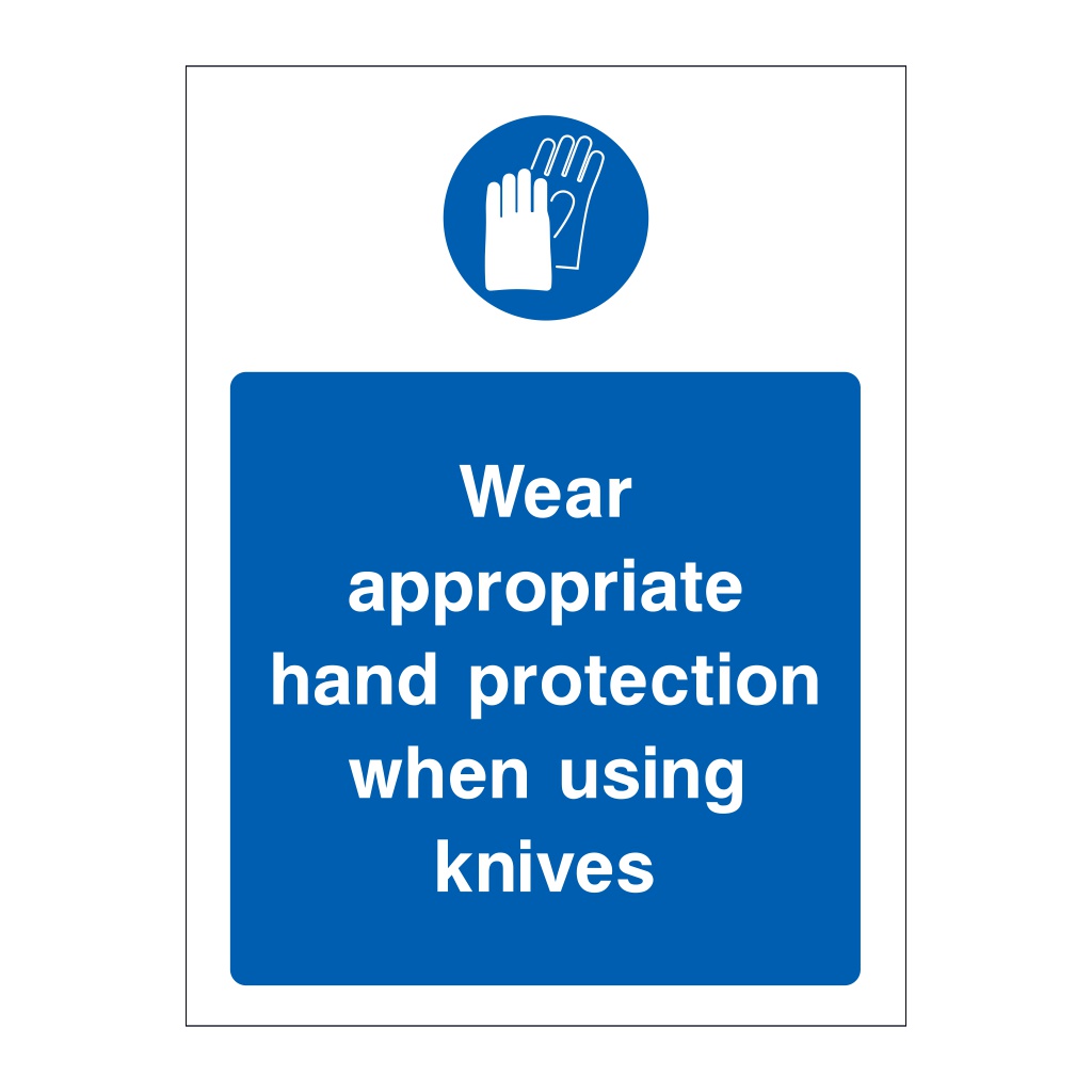 Wear appropriate hand protection when using knives sign | British ...
