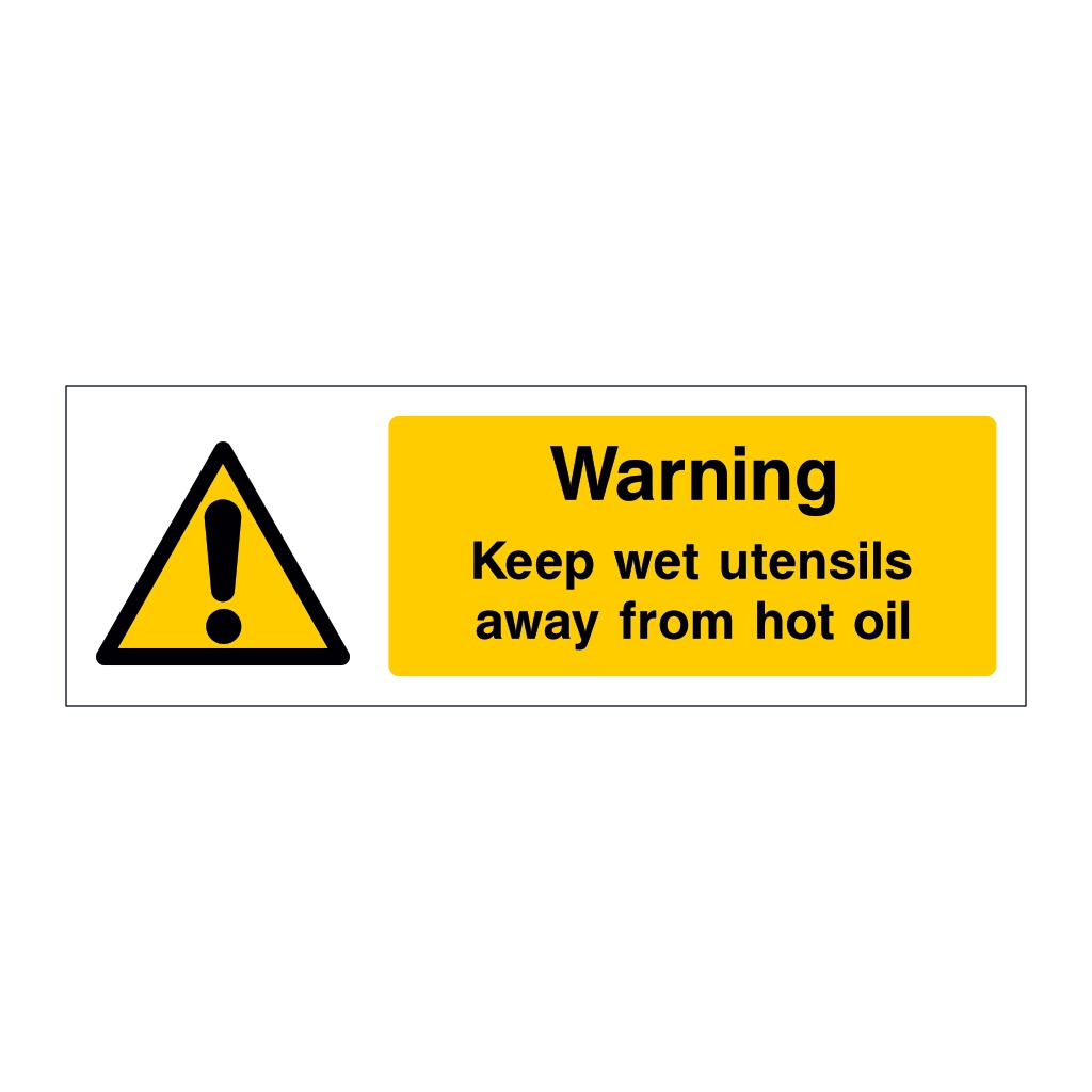 Warning keep wet utensils away from hot oil sign | British Safety Signs