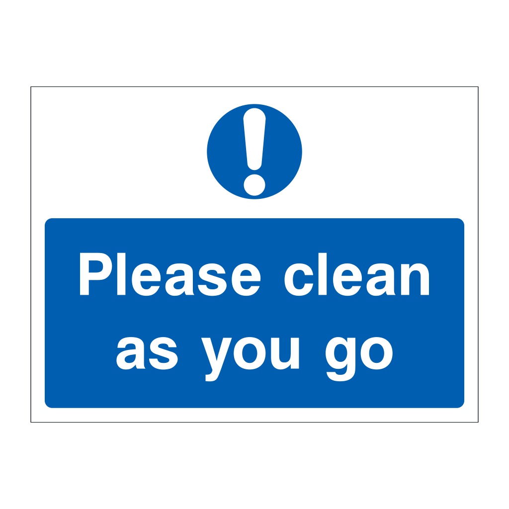 Please clean as you go sign | Manufactured by British Safety Signs