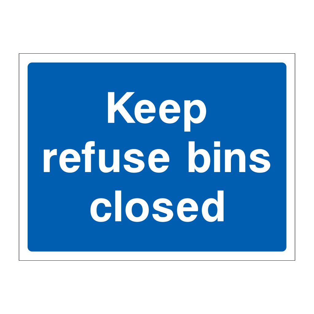 Keep refuse bins closed sign | Manufactured by British Safety Signs