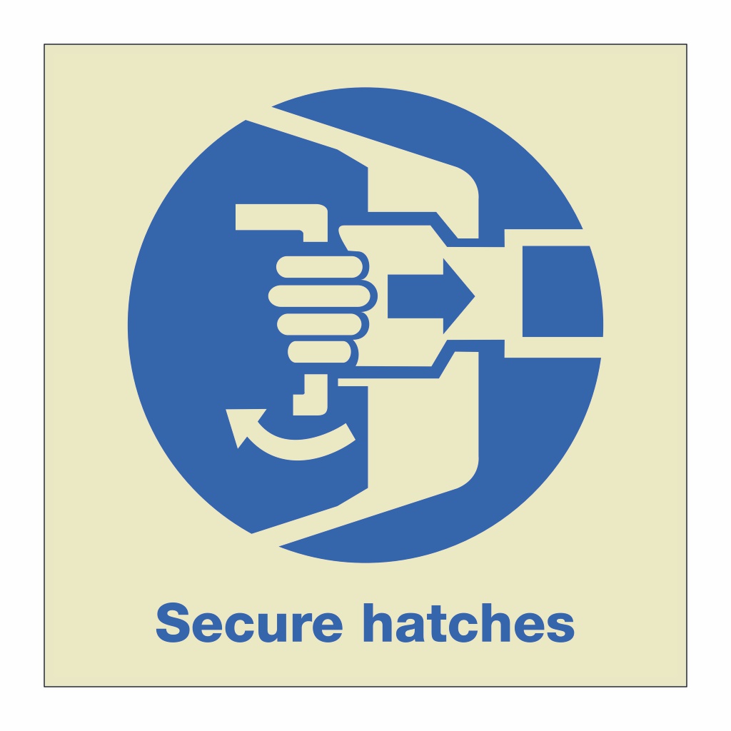 Secure hatches with text (Marine Sign) | British Safety Signs