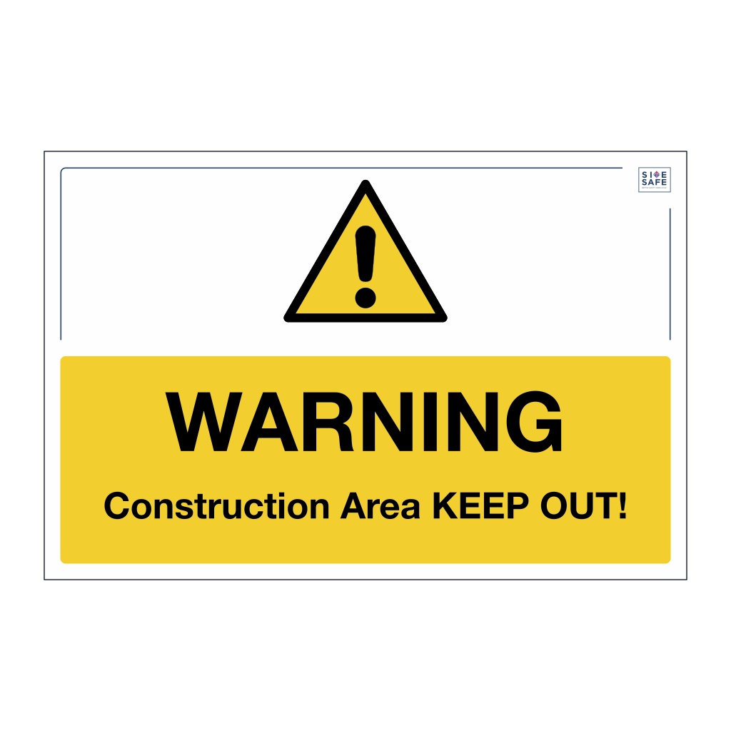 Warning Construction Area Keep out sign | British Safety Signs