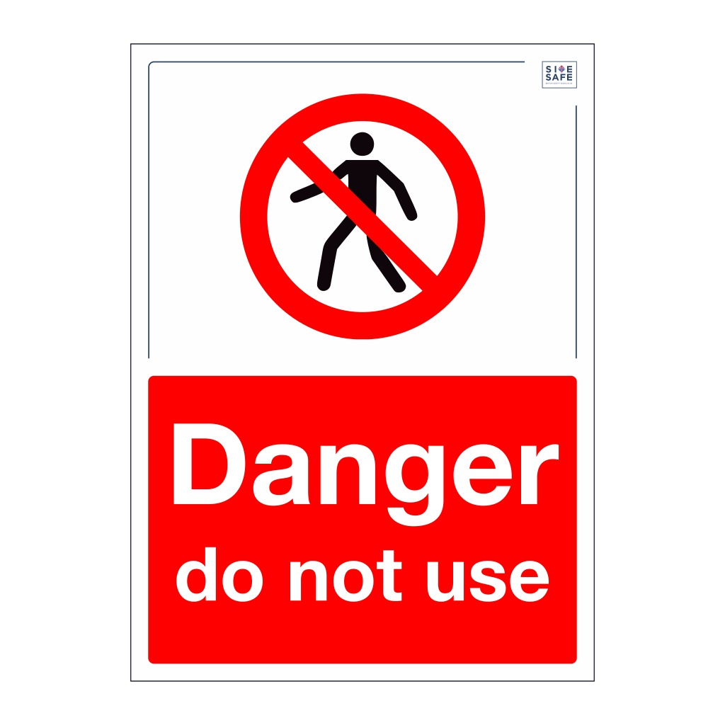 Site Safe - Danger do not use sign | British Safety Signs