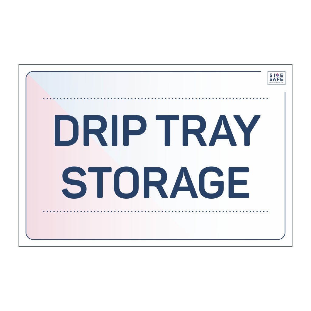 Site Safe - Drip Tray Storage sign | British Safety Signs