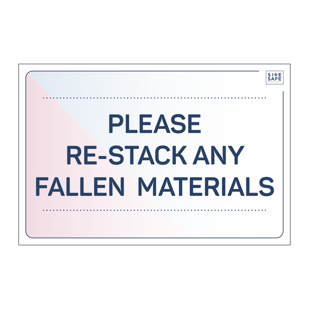 Site Safe - Re-stack any fallen materials sign - BSS