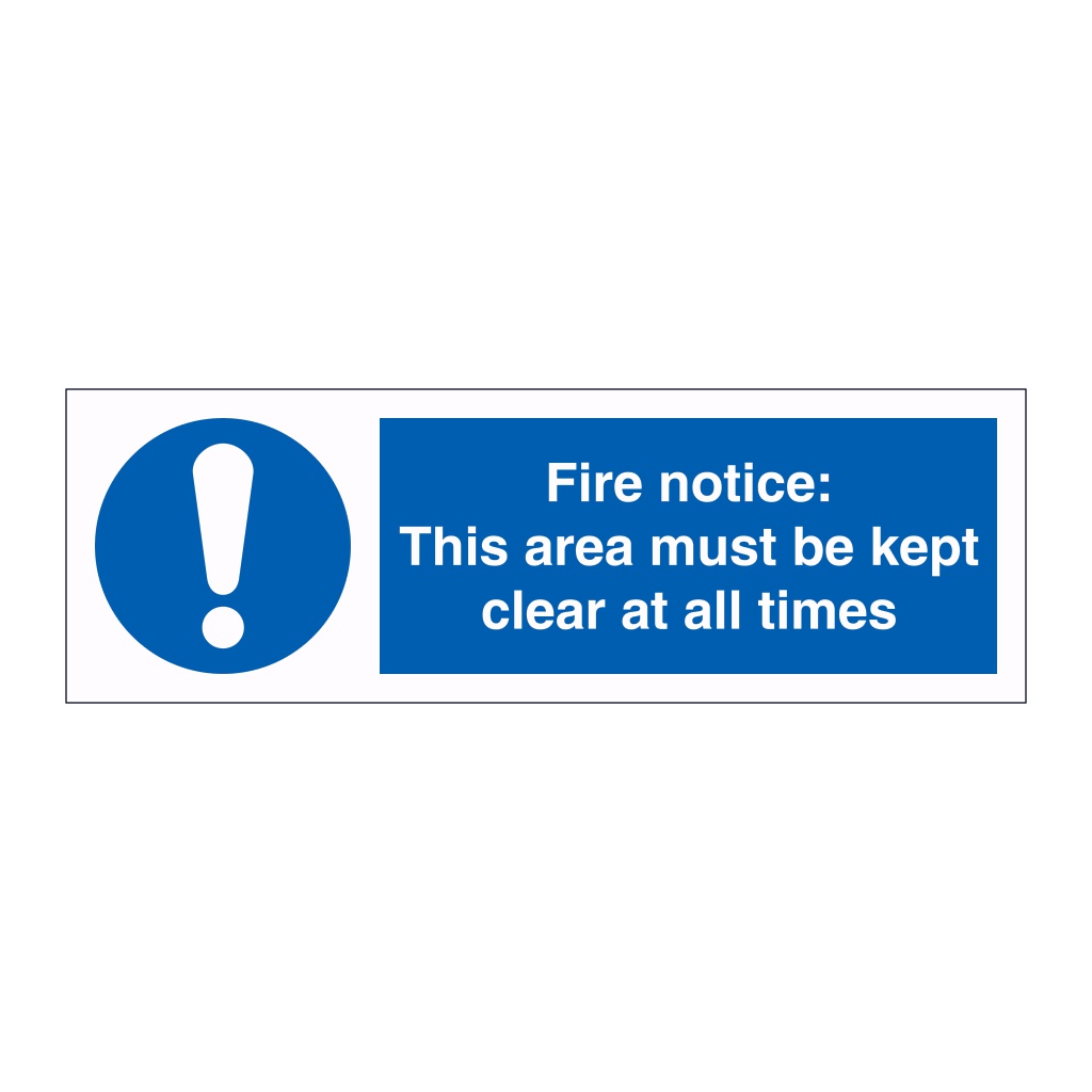 Fire notice This area must be kept clear at all time sign | BSS