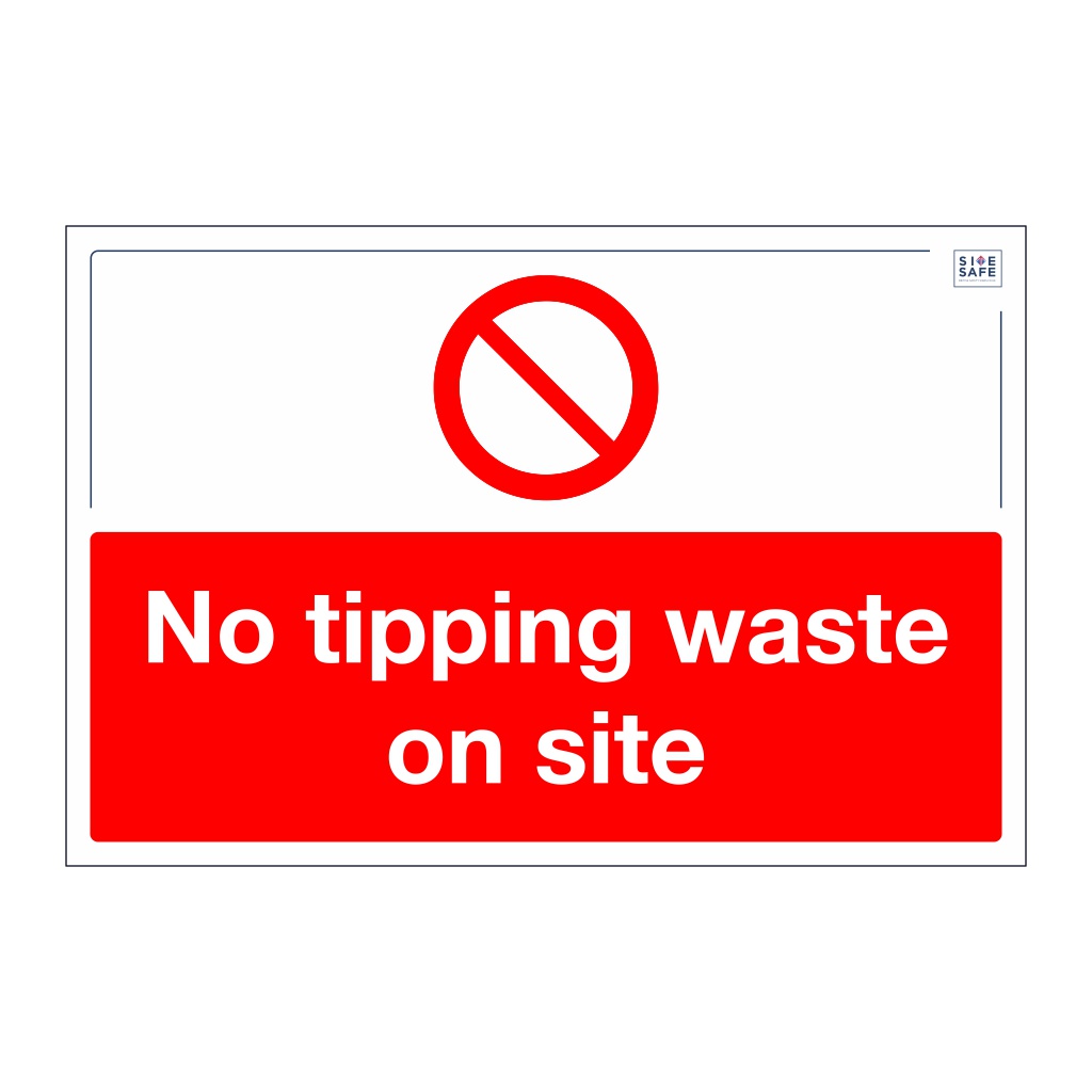 Site Safe - No tipping waste on site sign | British Safety Signs
