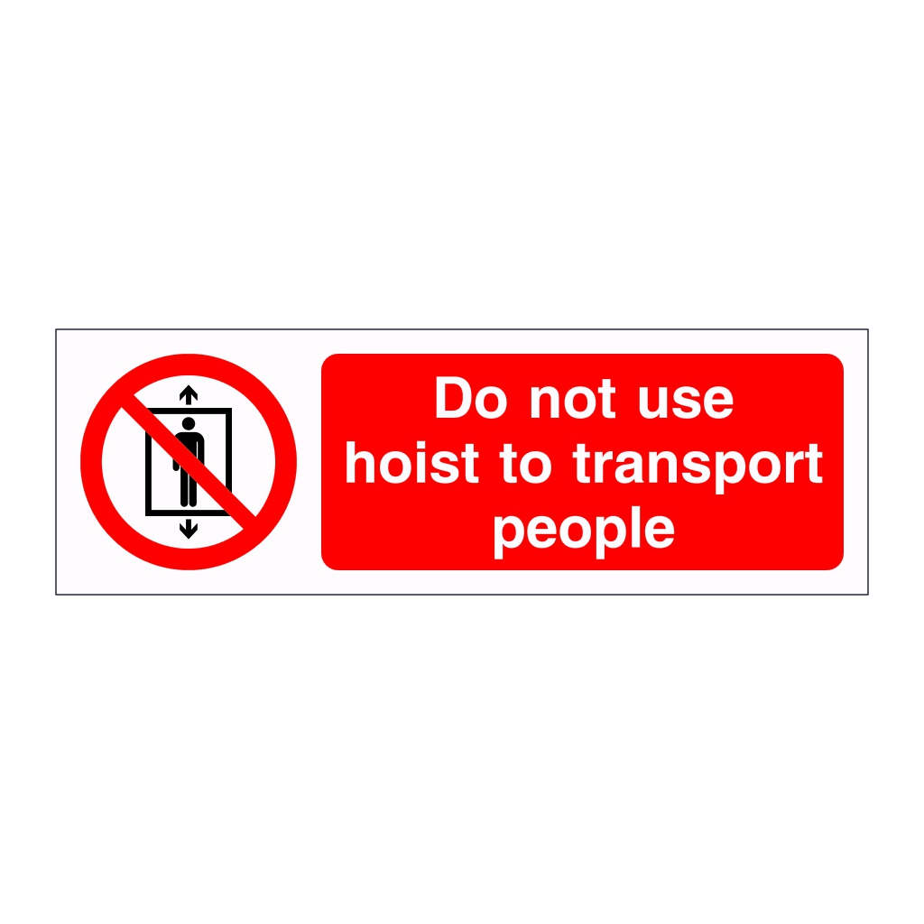 Do not use lift hoist to transport people sign | British Safety Signs