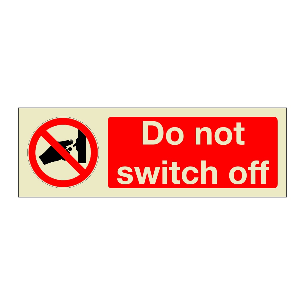 Do not switch off (Marine Sign) | British Safety Signs