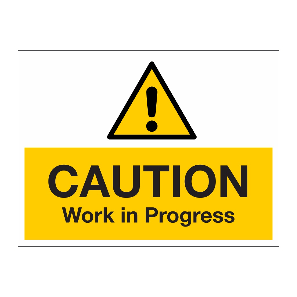 Site Safe - Caution Work in progress sign | British Safety Signs
