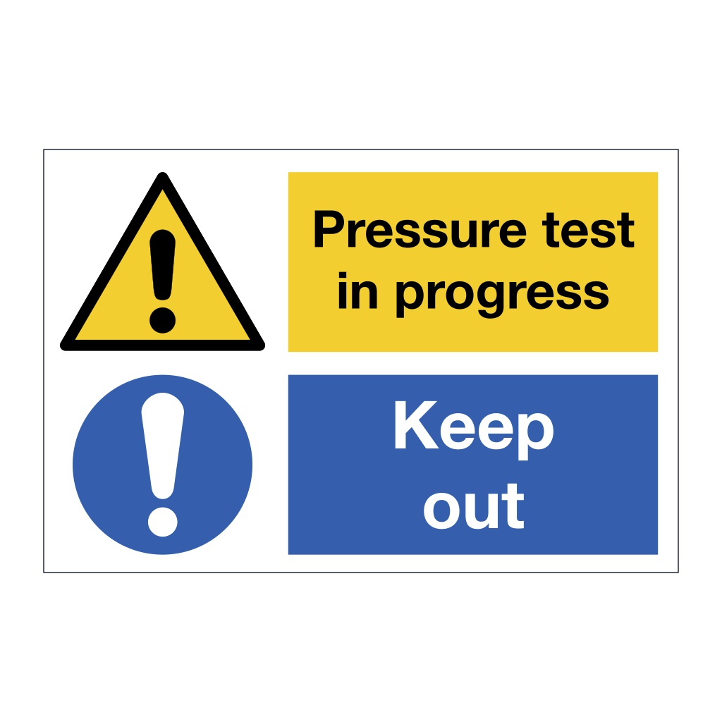 Pressure test in progress Keep out sign | British Safety Signs