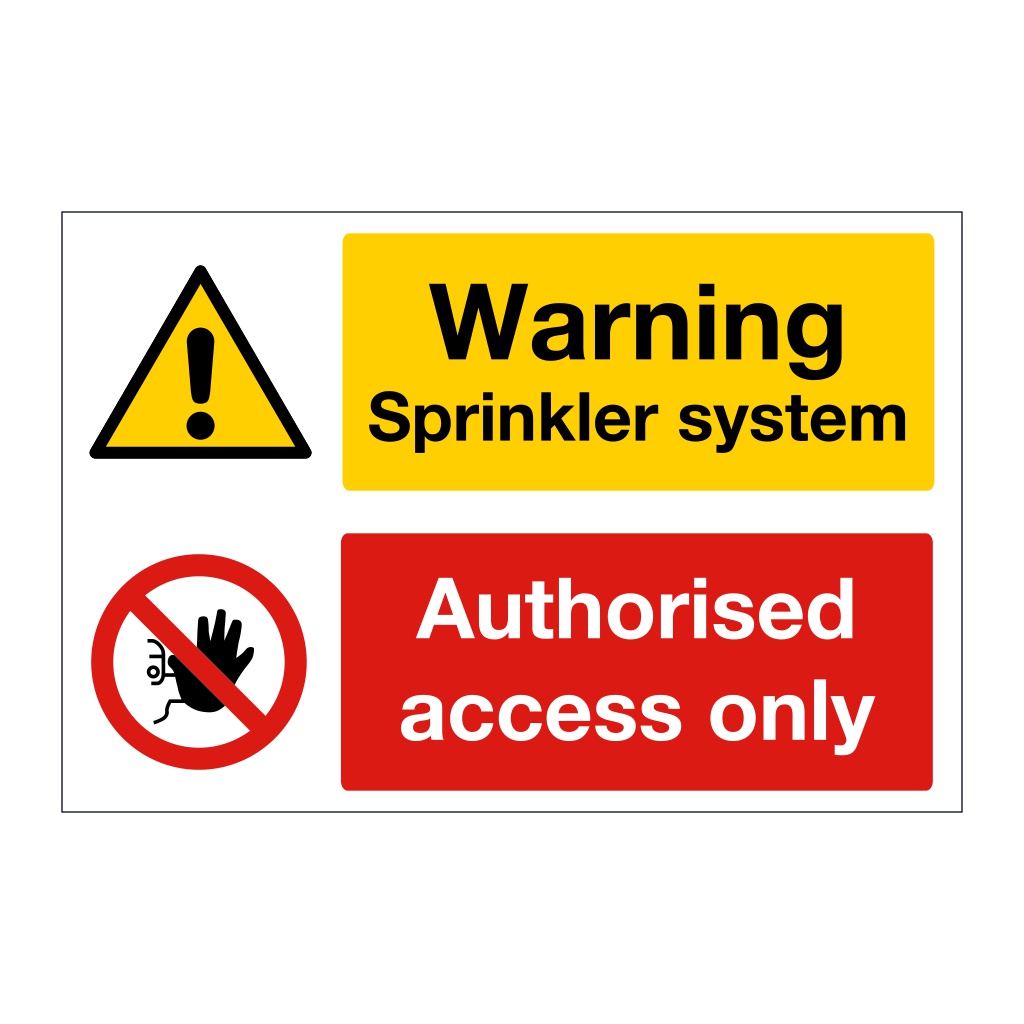 Warning Sprinkler system, Authorised access only sign | British Safety ...